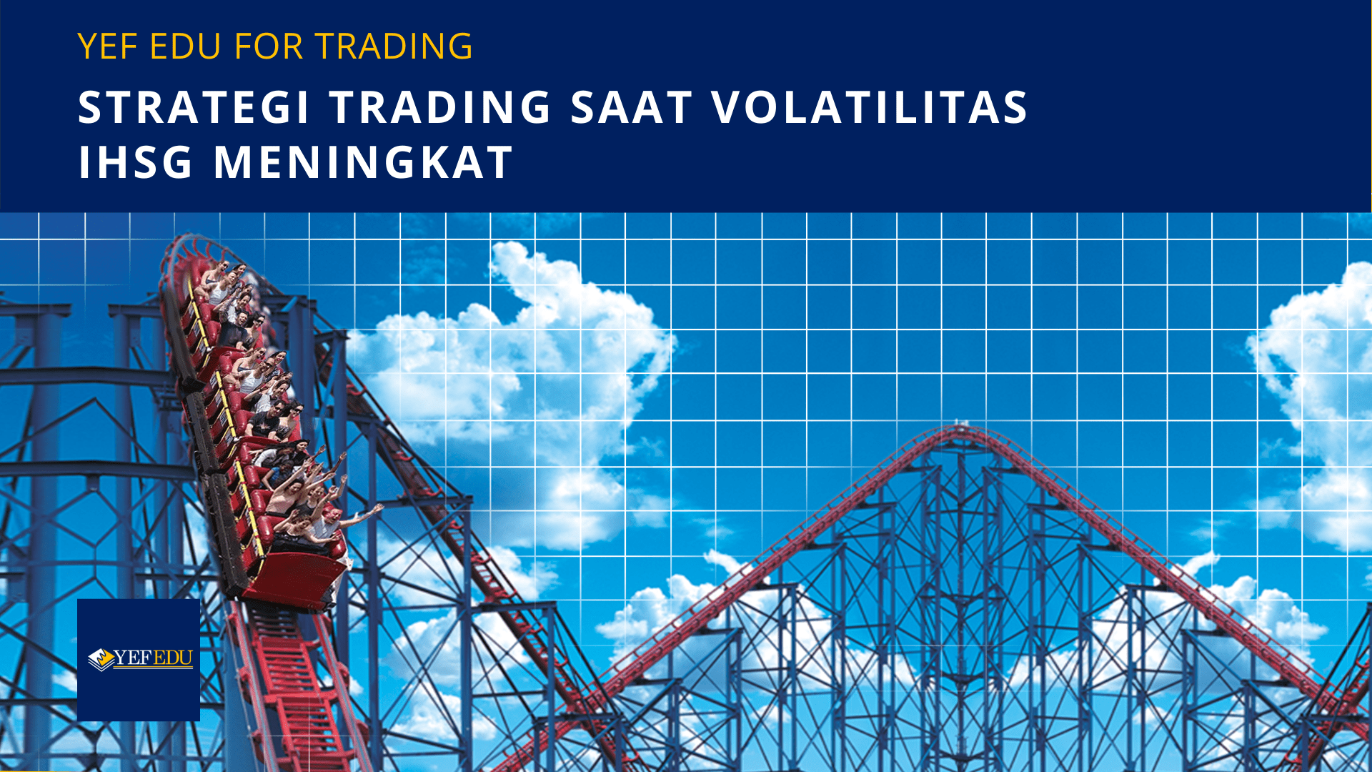 Strategi Trading Saat Volatilitas IHSG Meningkat – YEF Advisor