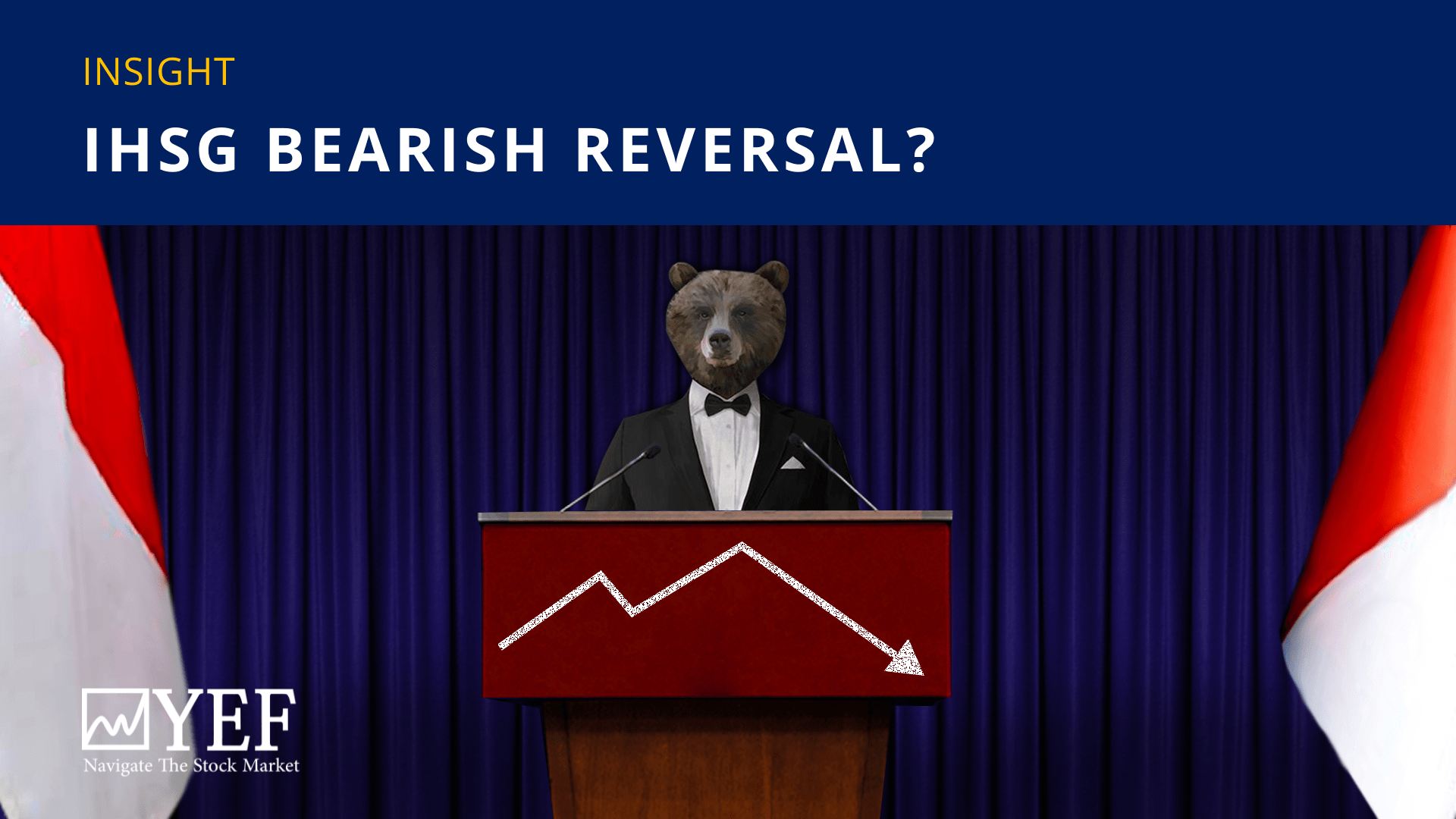 Insight: IHSG Bearish Reversal? – YEF Advisor