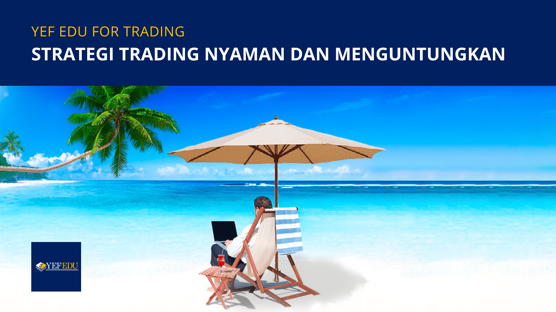 Strategi Trading Nyaman & Menguntungkan – YEF Advisor