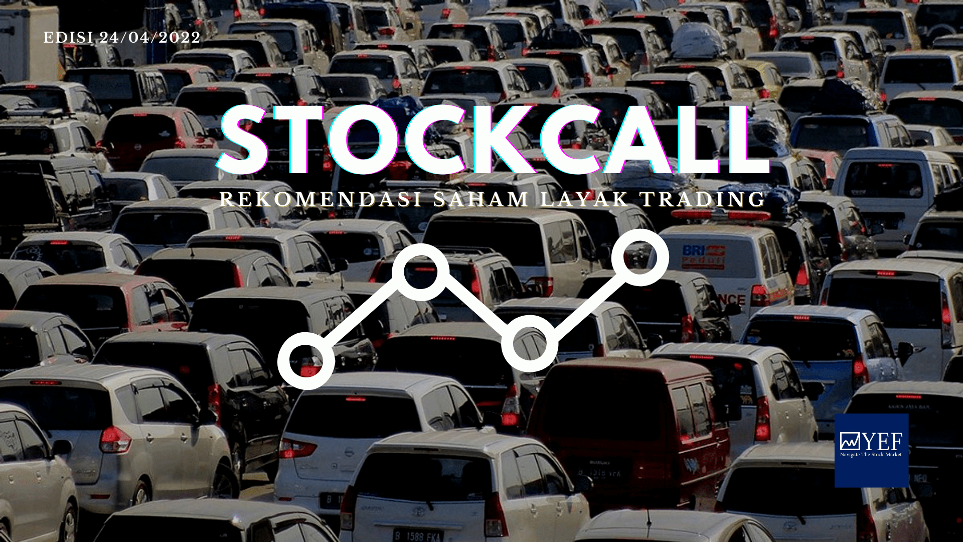 $IHSG KOREKSI MENJELANG LEBARAN – YEF Advisor